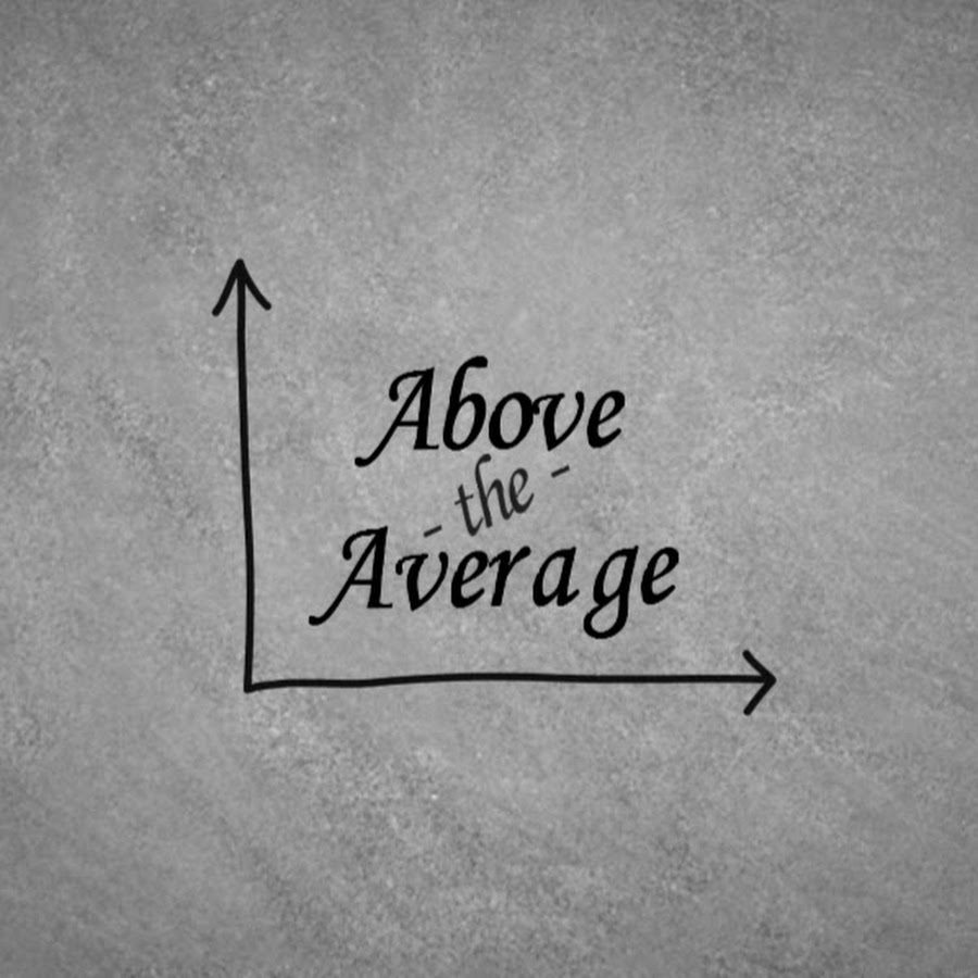 Above The Average - YouTube