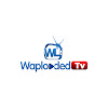 Waploaded TV - YouTube