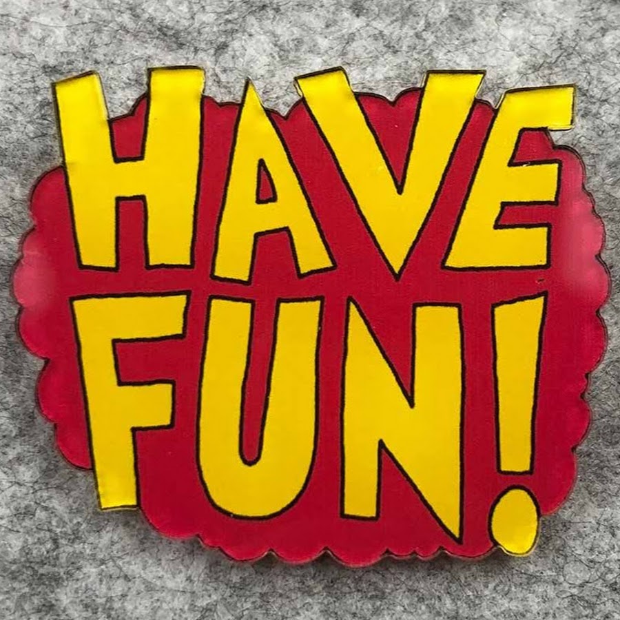 Have Fun - YouTube