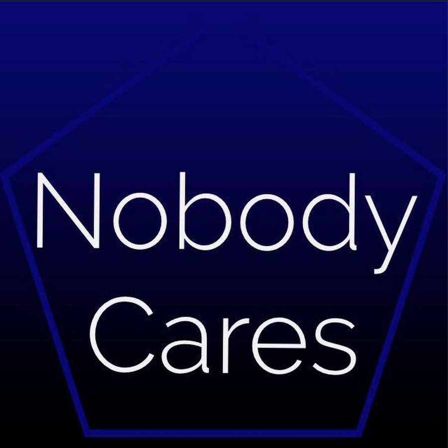 Nobody Cares Official - YouTube