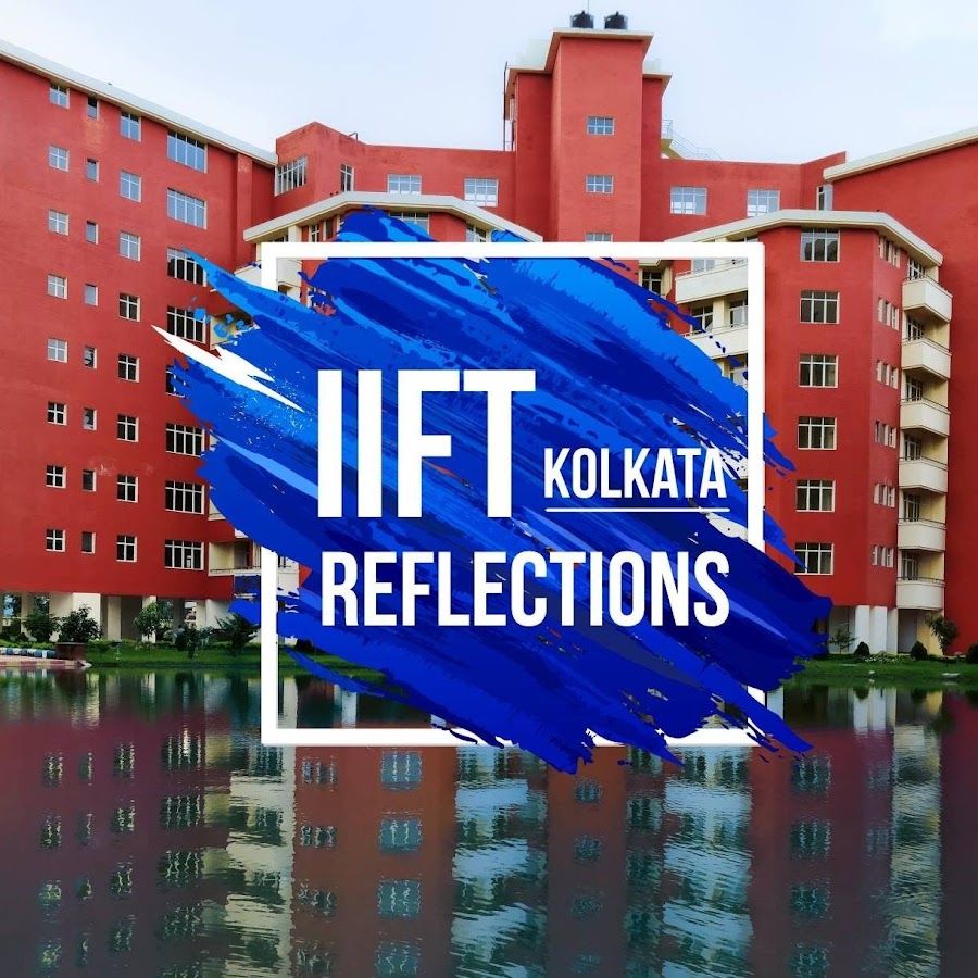 IIFT Kolkata Reflections - YouTube