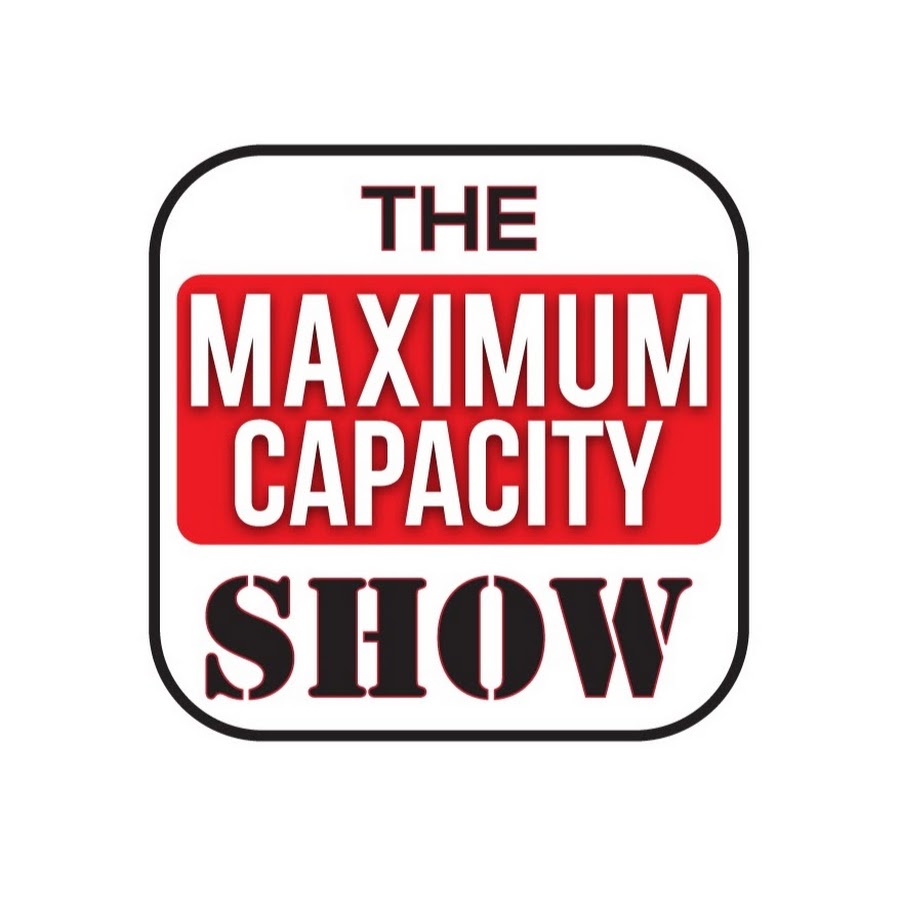 Maximum Capacity Show - YouTube