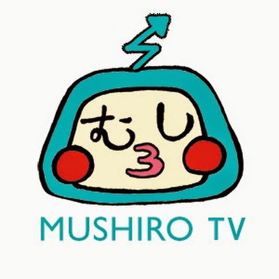 MUSHIRO TV - YouTube