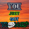 You Just Got Trolled - YouTube