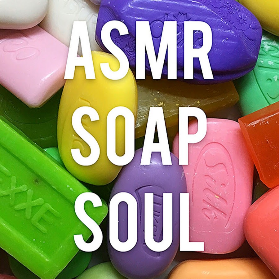 Asmr Soap Soul - YouTube