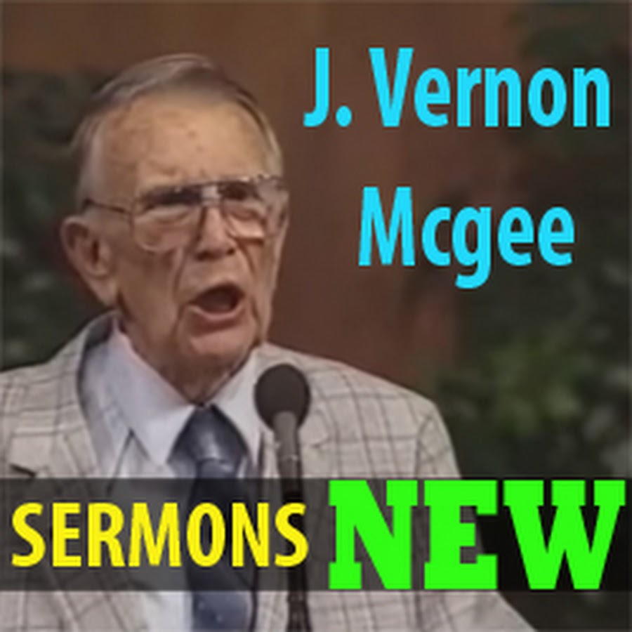 J. VERNON MCGEE SERMONS NEW - YouTube