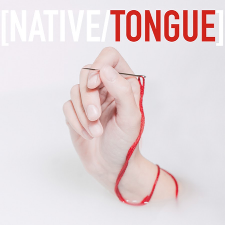 [NATIVE/ TONGUE] - YouTube