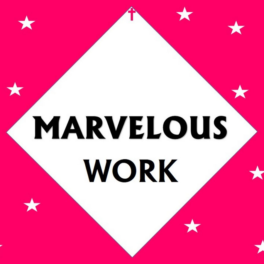 MARVELOUS WORK - YouTube