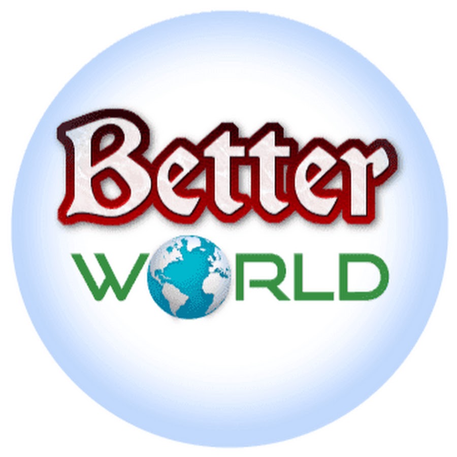 Better World - YouTube