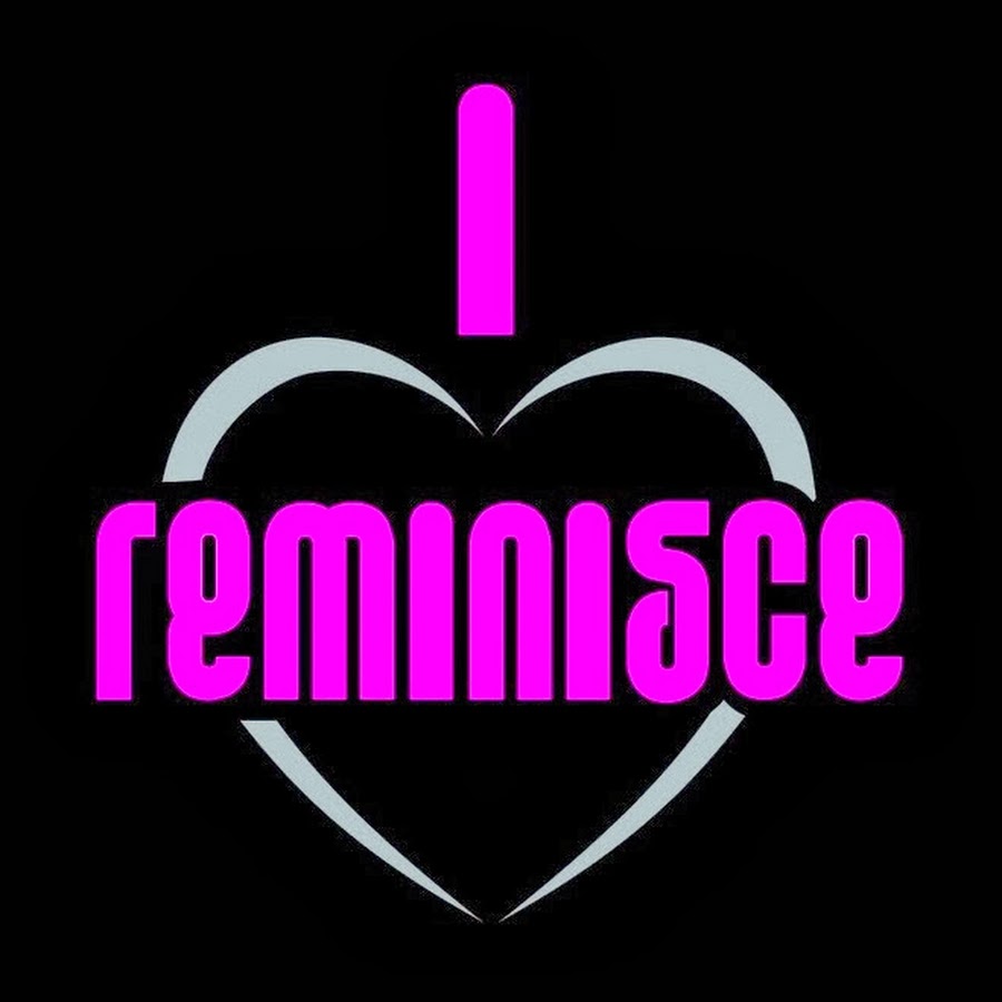 Reminisce - YouTube