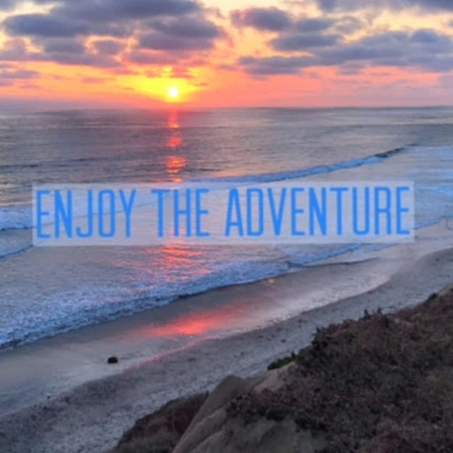 Enjoy the Adventure - YouTube