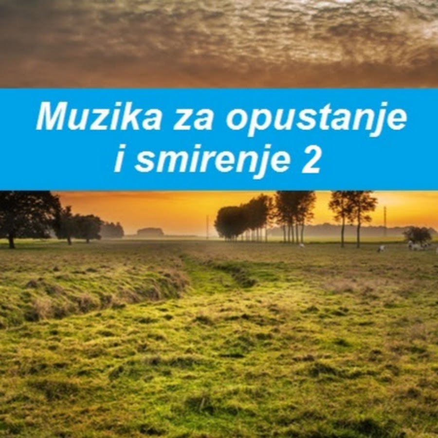 Muzika za opustanje i smirenje 2 - YouTube