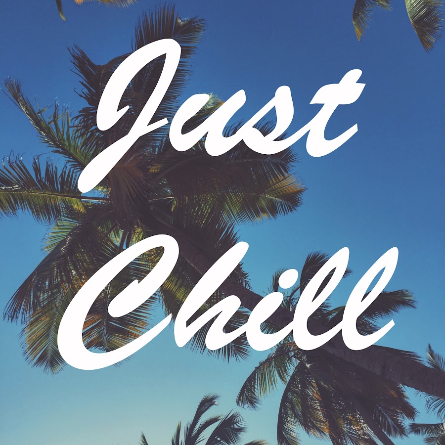 Just Chill - YouTube