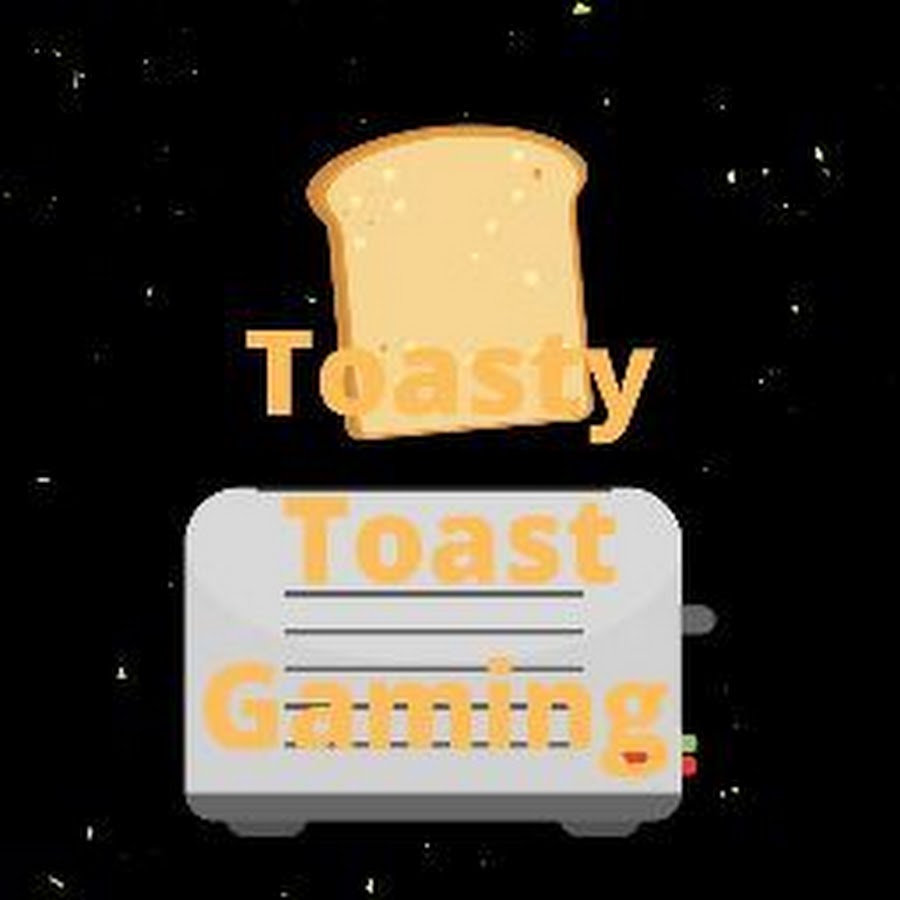Toasty Toast Gaming - YouTube