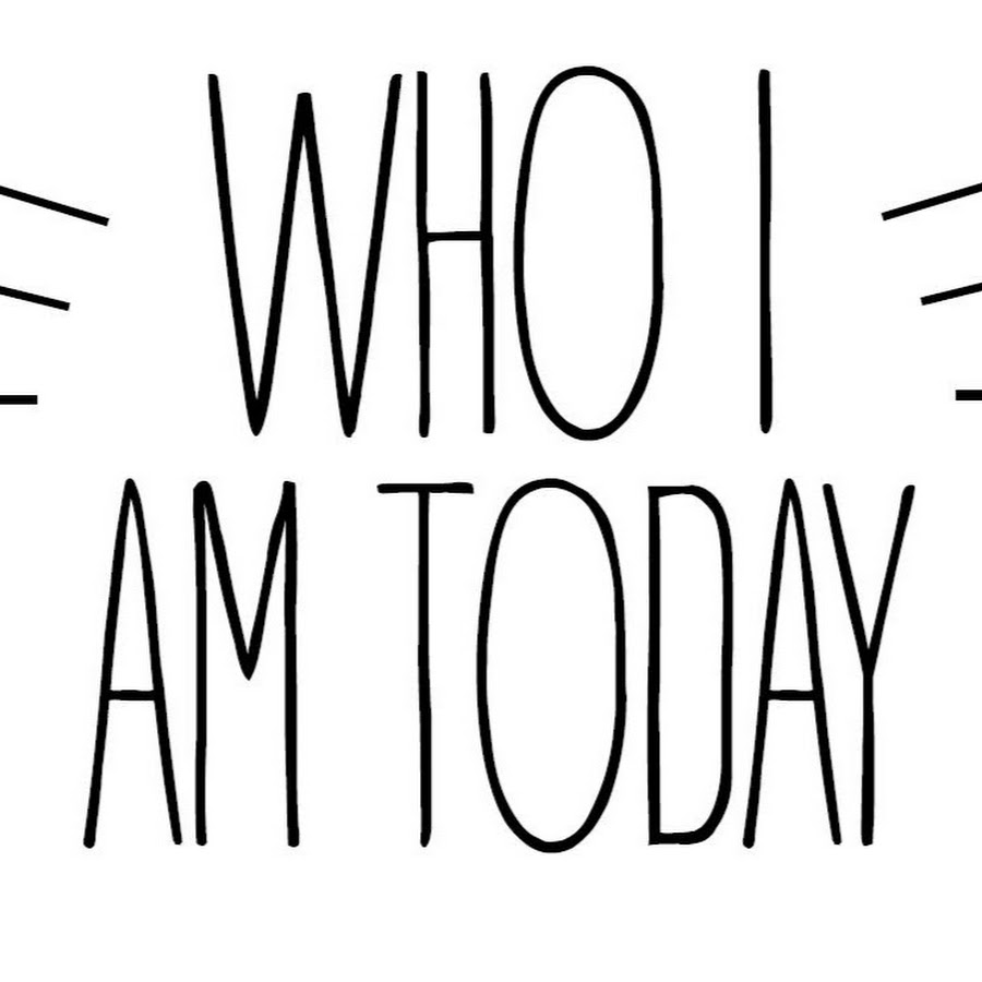 Who I Am Today - YouTube