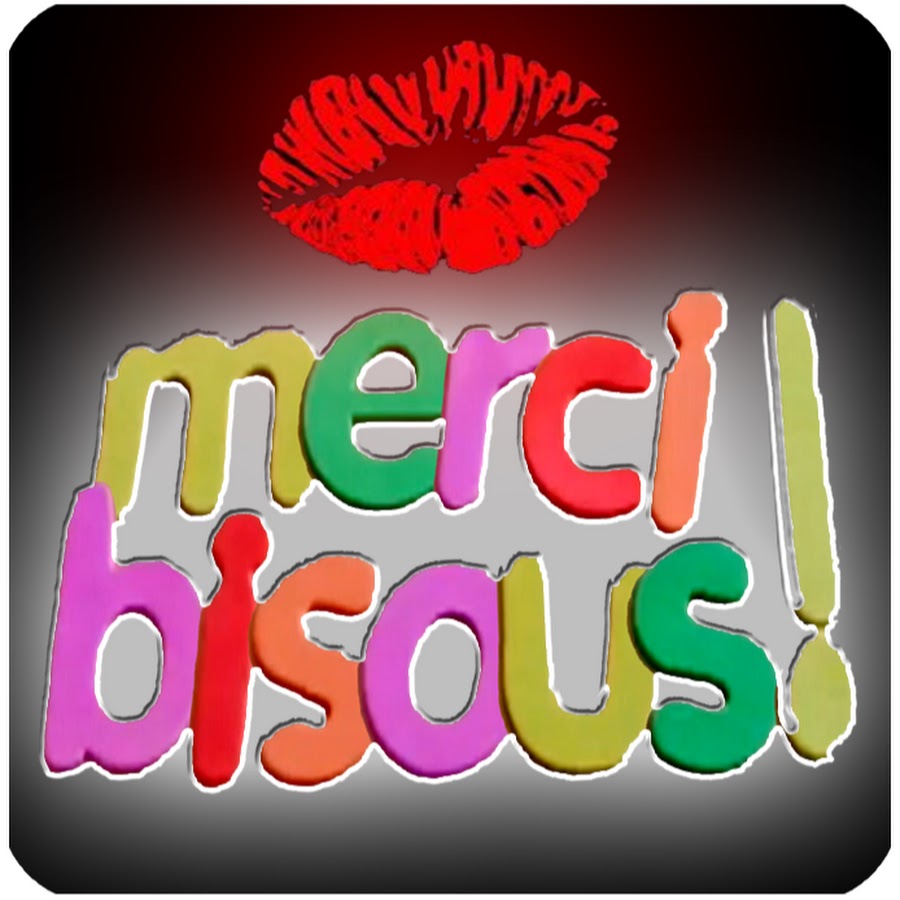 Merci Bisous - YouTube