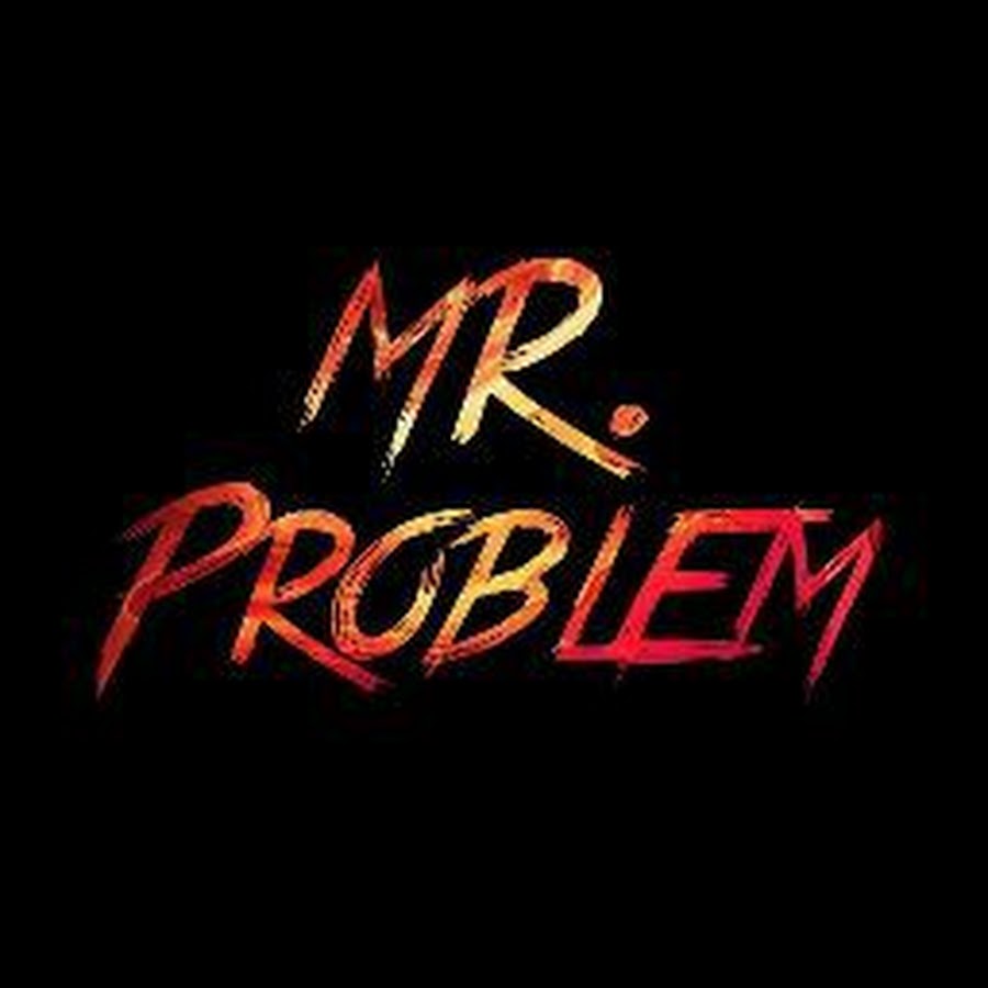 Mr. ProbLeM - YouTube