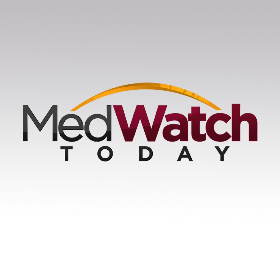 MedWatch Today - YouTube