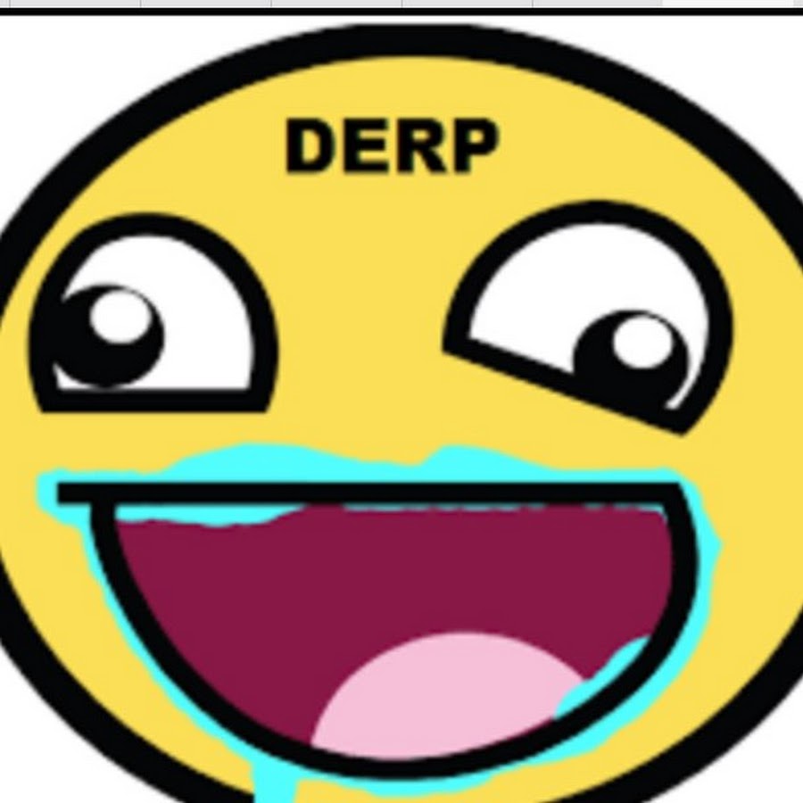 Derp face Yep - YouTube