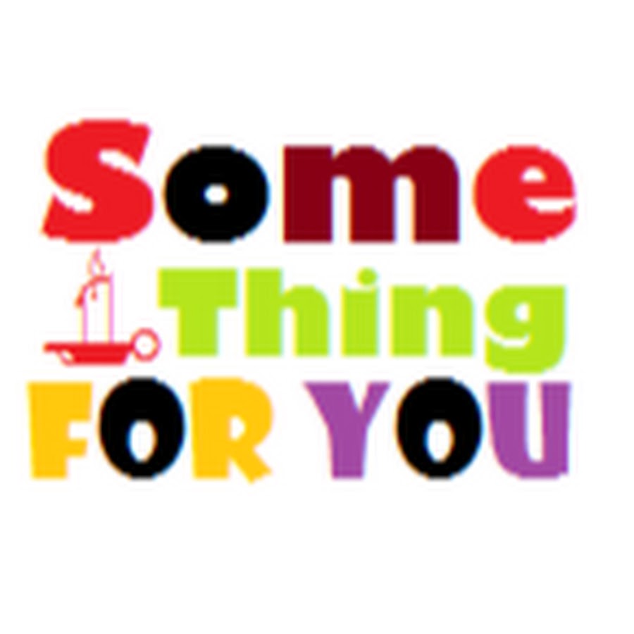 SomeThing For You - YouTube