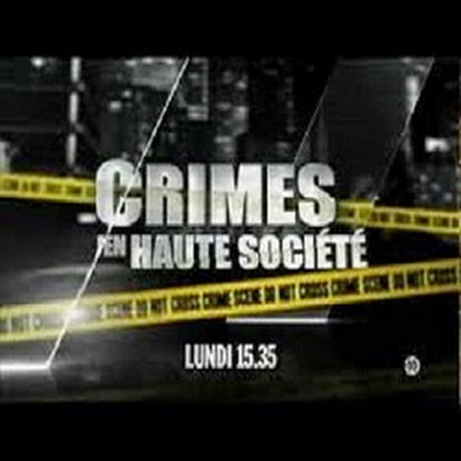 Crimes en Haute Société - YouTube