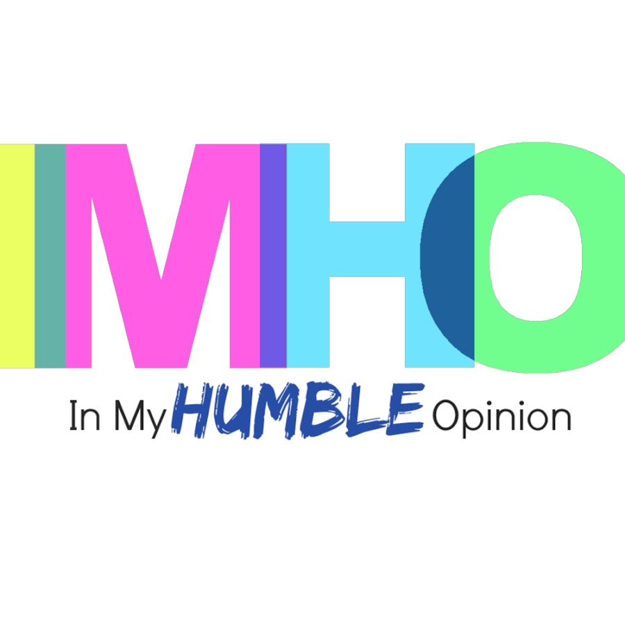 In My Humble Opinion - YouTube