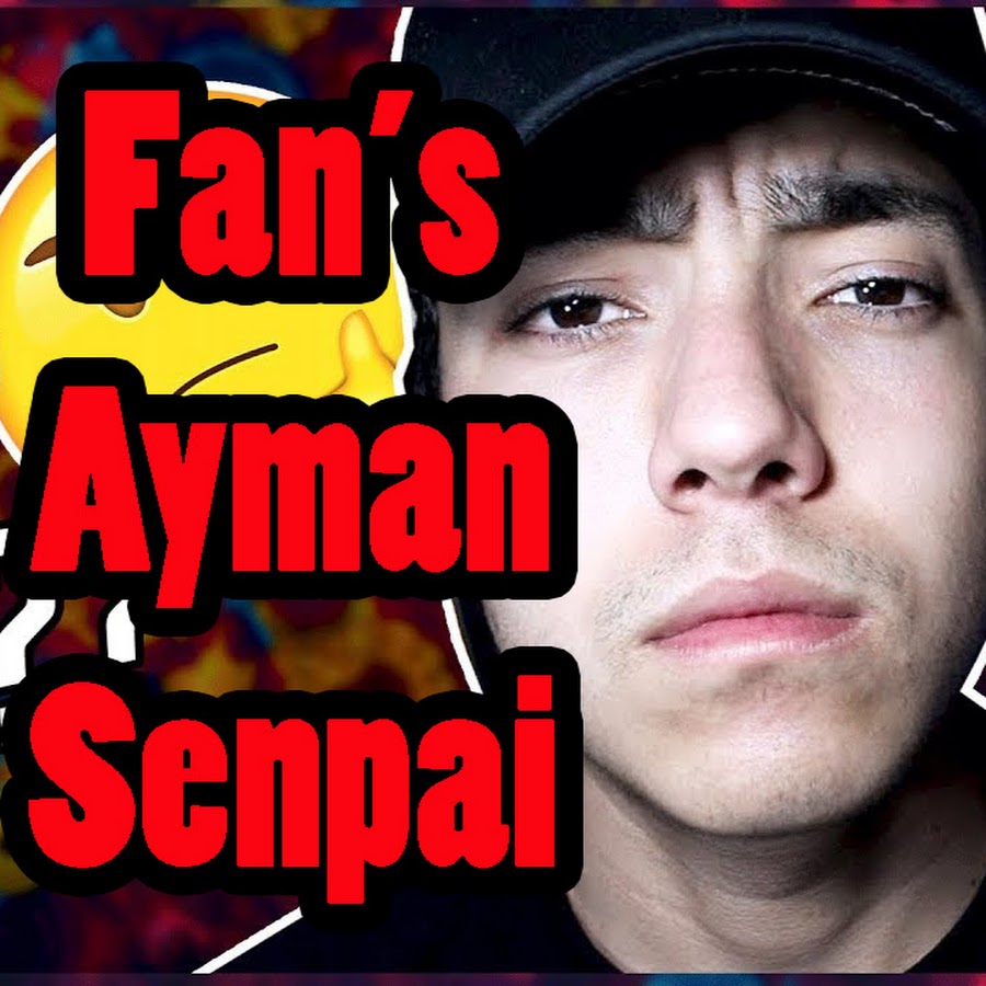 Fan's Ayman Senpai - YouTube