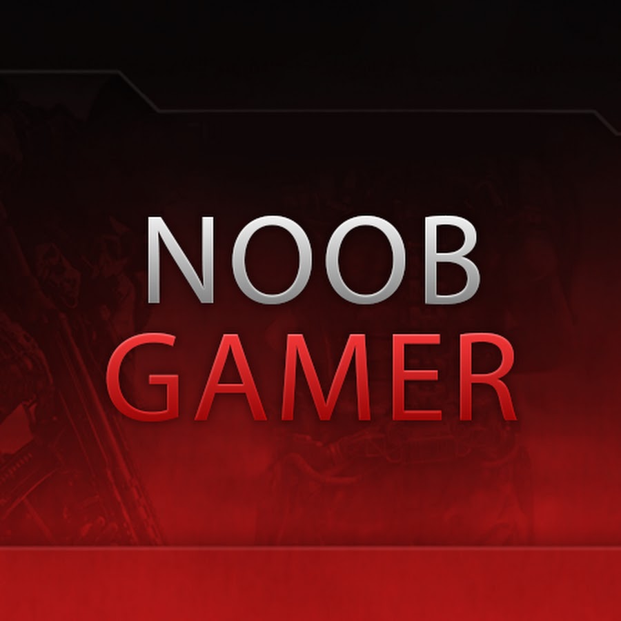 Noob Gamer - YouTube