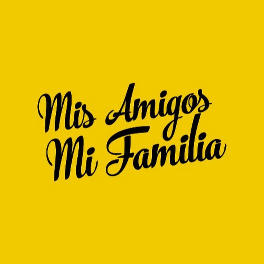 Mis Amigos Mi Familia - YouTube