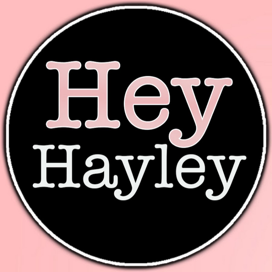 Hey Hayley - YouTube