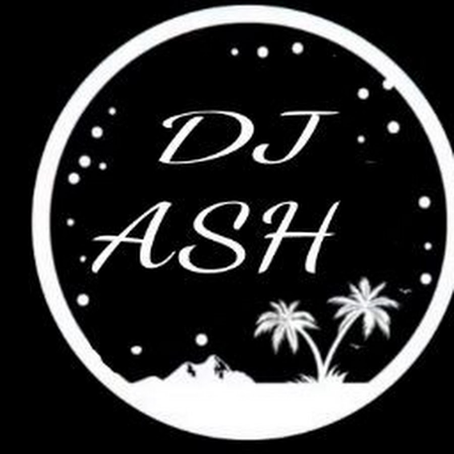 Dj *ASH* - YouTube