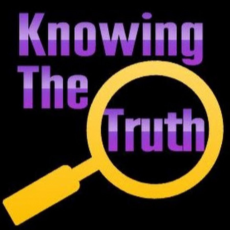 Knowing The Truth - YouTube