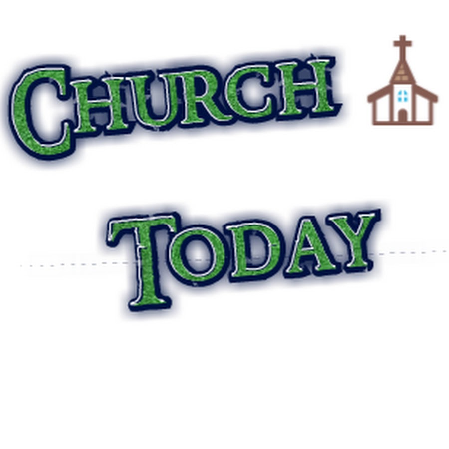Church Today - YouTube
