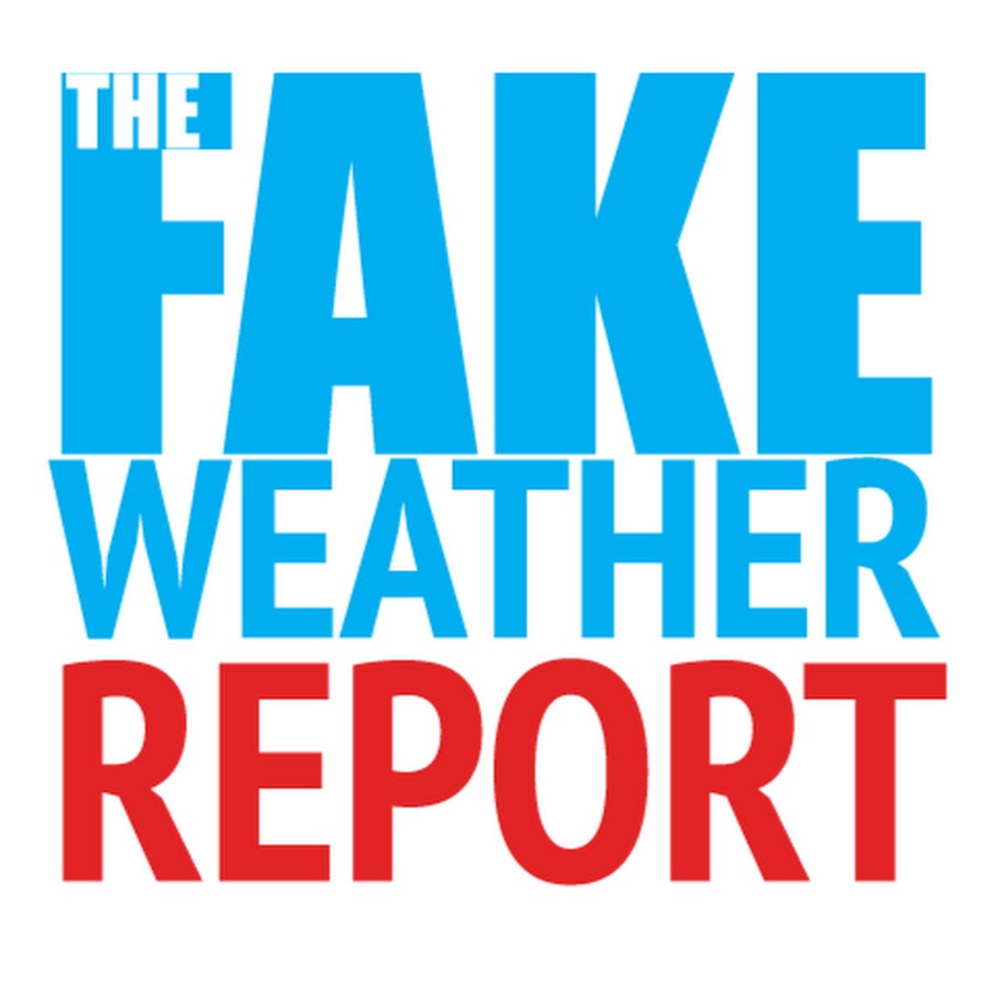 The Fake Weather Report - YouTube