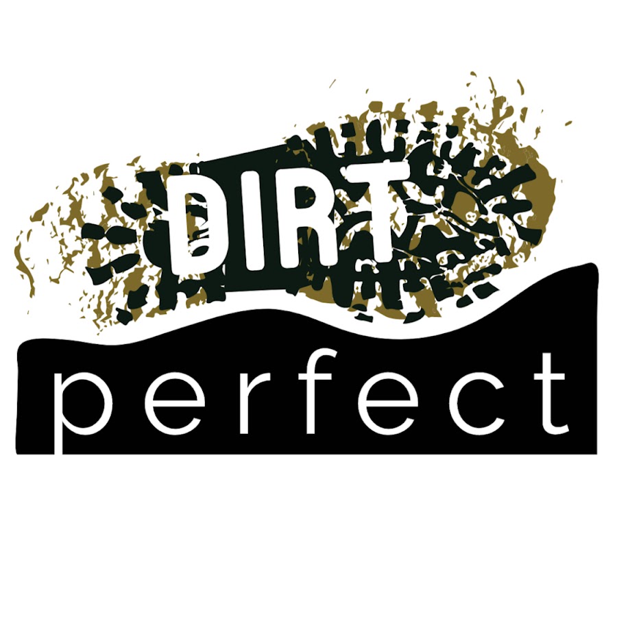 Dirt Perfect - YouTube