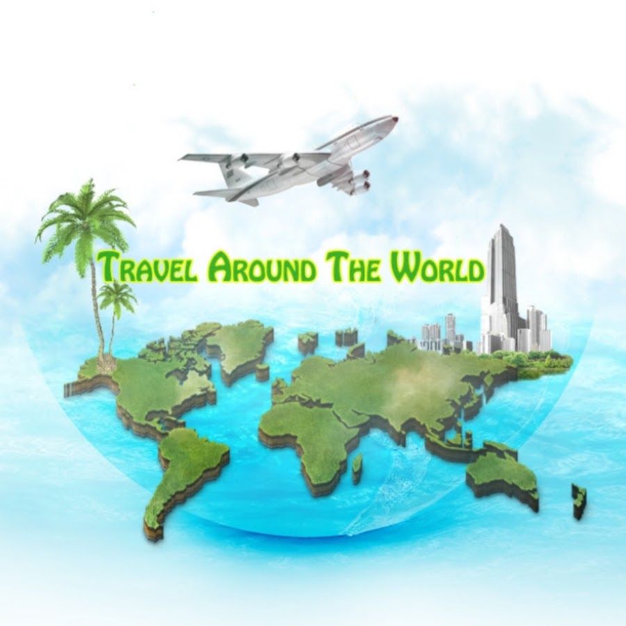 Travel Around The World - YouTube