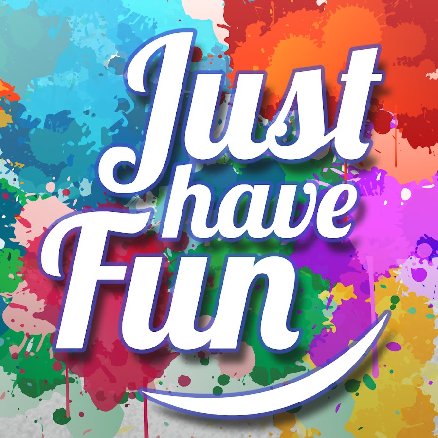 Just Have Fun - YouTube