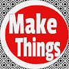 Make Things - YouTube