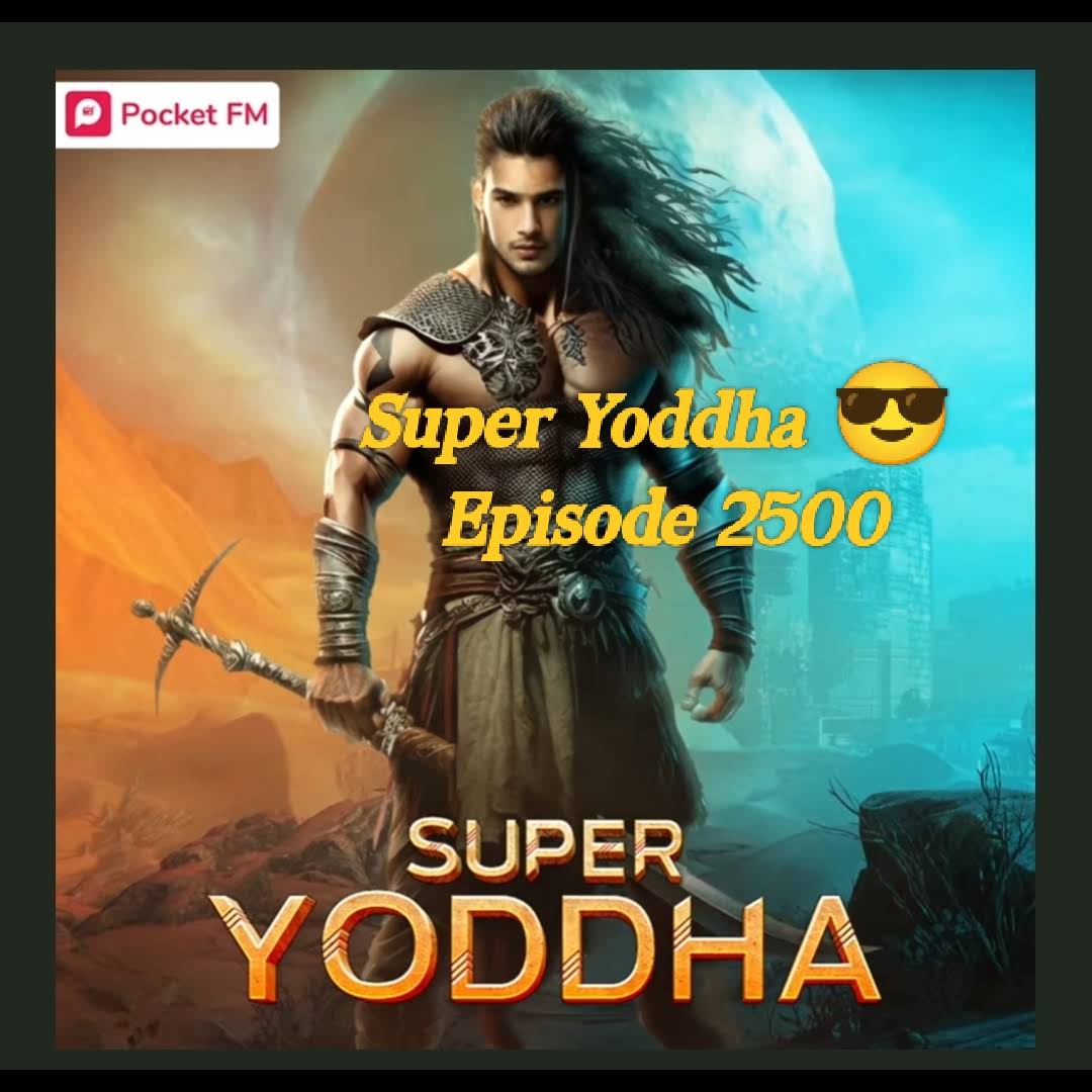 Post from Super Yoddha Episode 1 To 2500