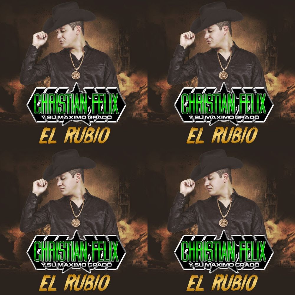 Christian Felix Y Su Máximo Grado - El Rubio (Album 2018)