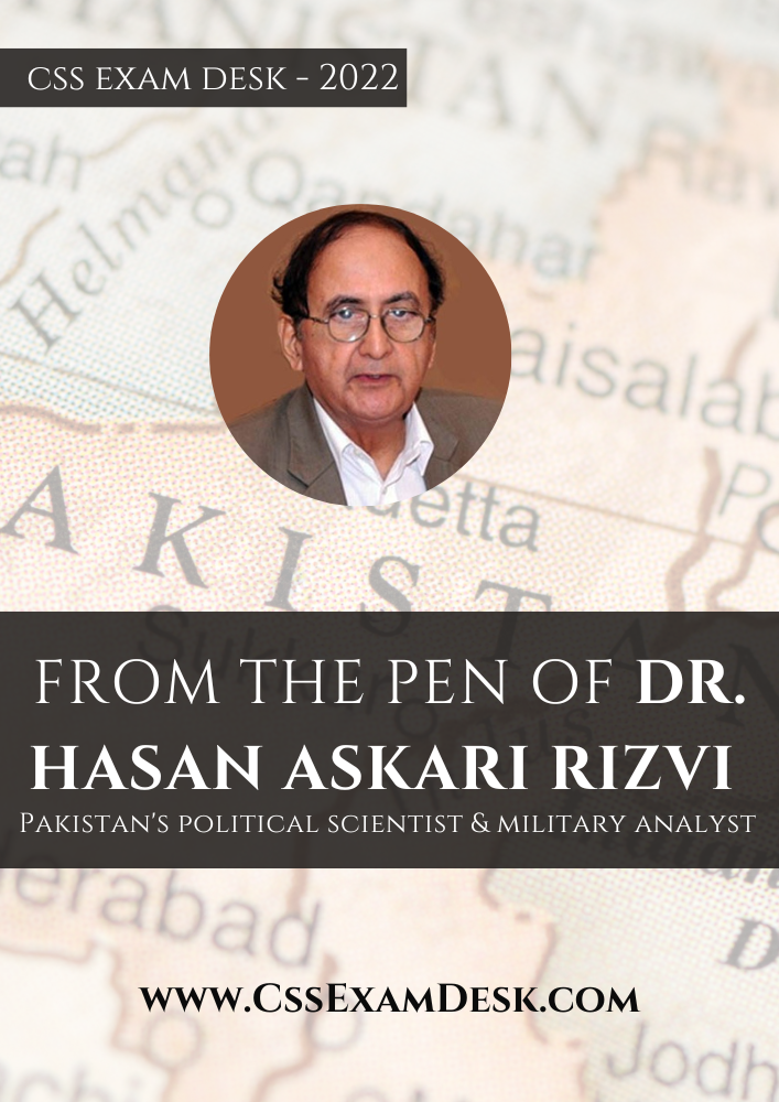Write-ups: From the Pen of Dr. Hasan Askari Rizvi – CSS Exam Desk