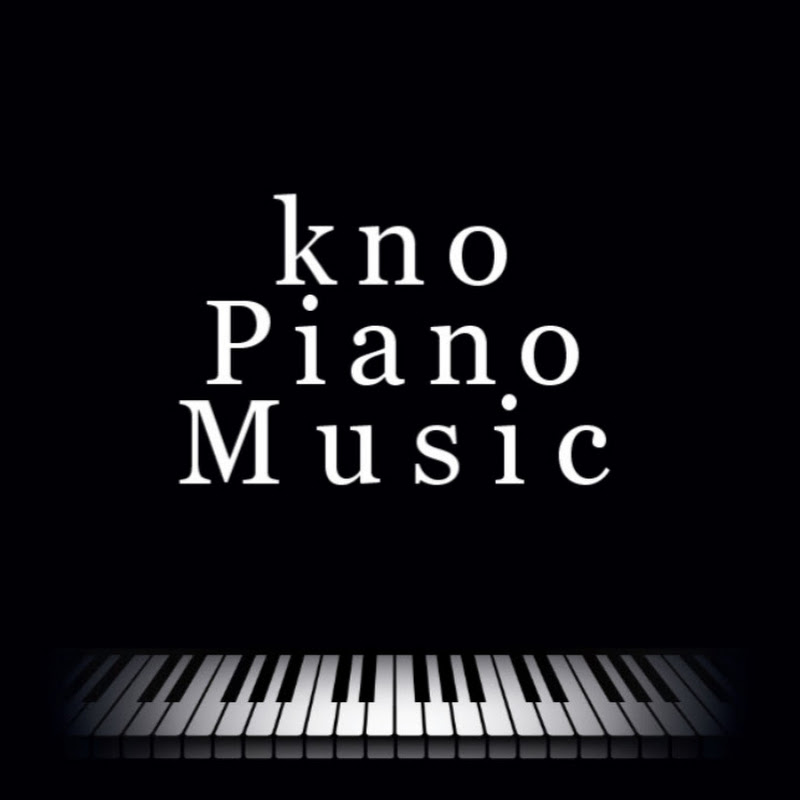 kno Piano Music｜YouTubeランキング